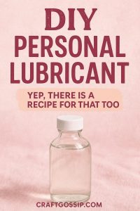 DIY Personal Lubricant – Yep there is a recipe for that too – Bath and Body