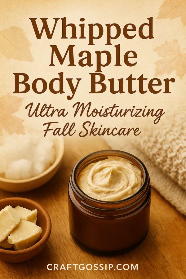 DIY Whipped Maple Body Butter For Fall – Ultra Moisturizing – Bath and Body